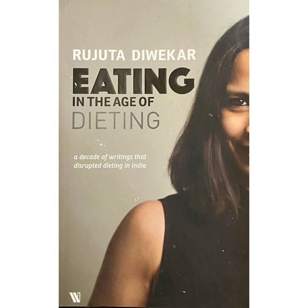 Eating in the Age of Dieting by Rujuta Diwekar – Inspire Bookspace