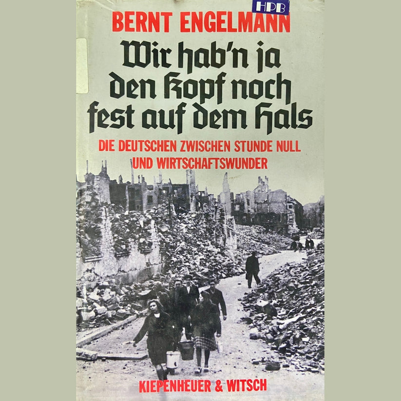 Wir Hab'n Ja Den Kopt Nach Fest Auf Dem Hals by Bernt Engelmann ...