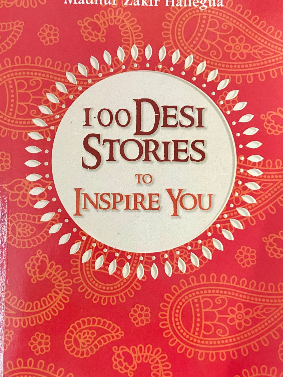 100 Desi Stories to Inspire You by Madhur Zakir Hallegua – Inspire ...
