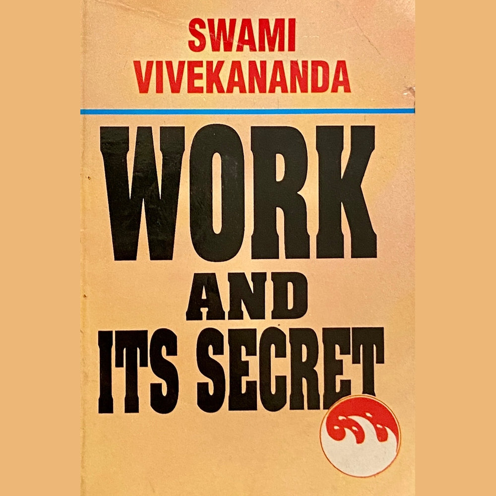 Work and Its Secret by Swami Vivekananda – Inspire Bookspace
